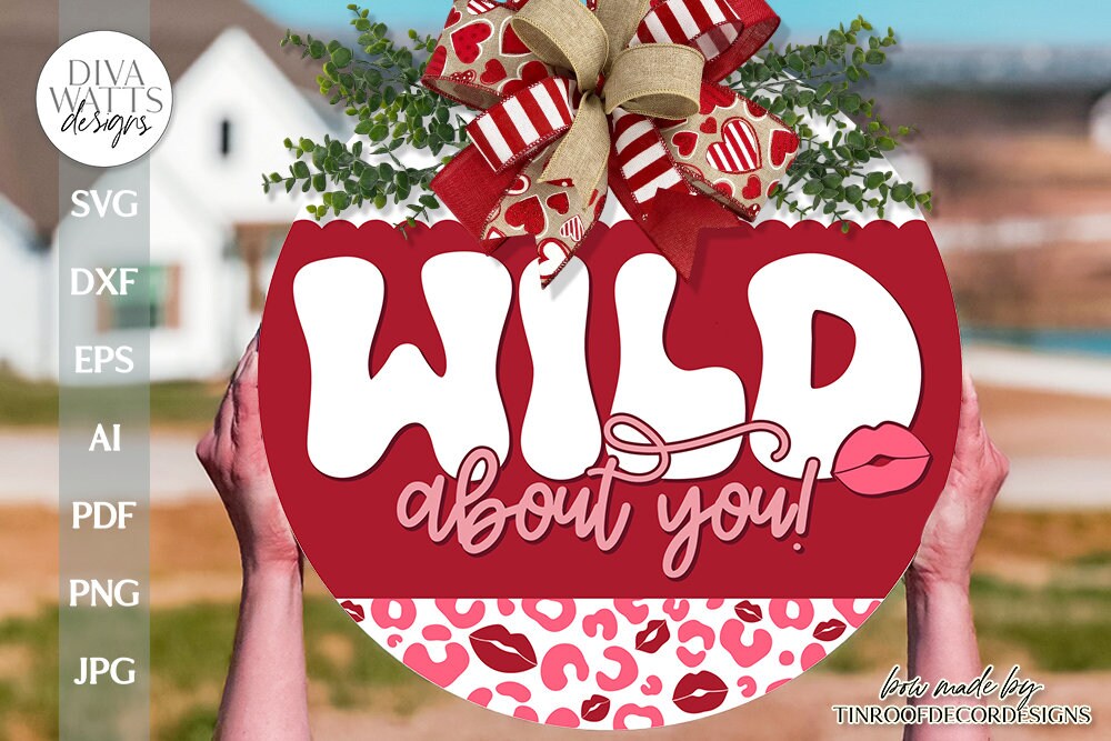 Wild About You SVG Valentine's Day Door Hanger SVG Valentine's Day Wel ...