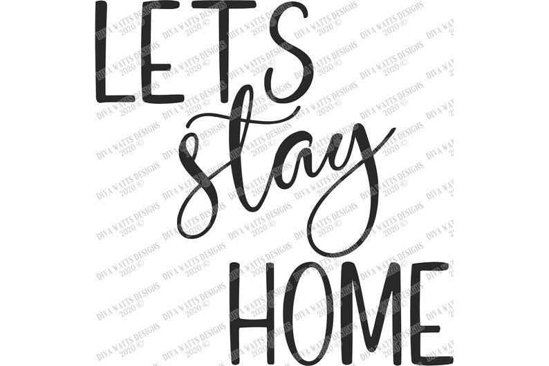 SVG | Lets Stay Home | Cutting File | Farmhouse Sign | Cut File | png ...