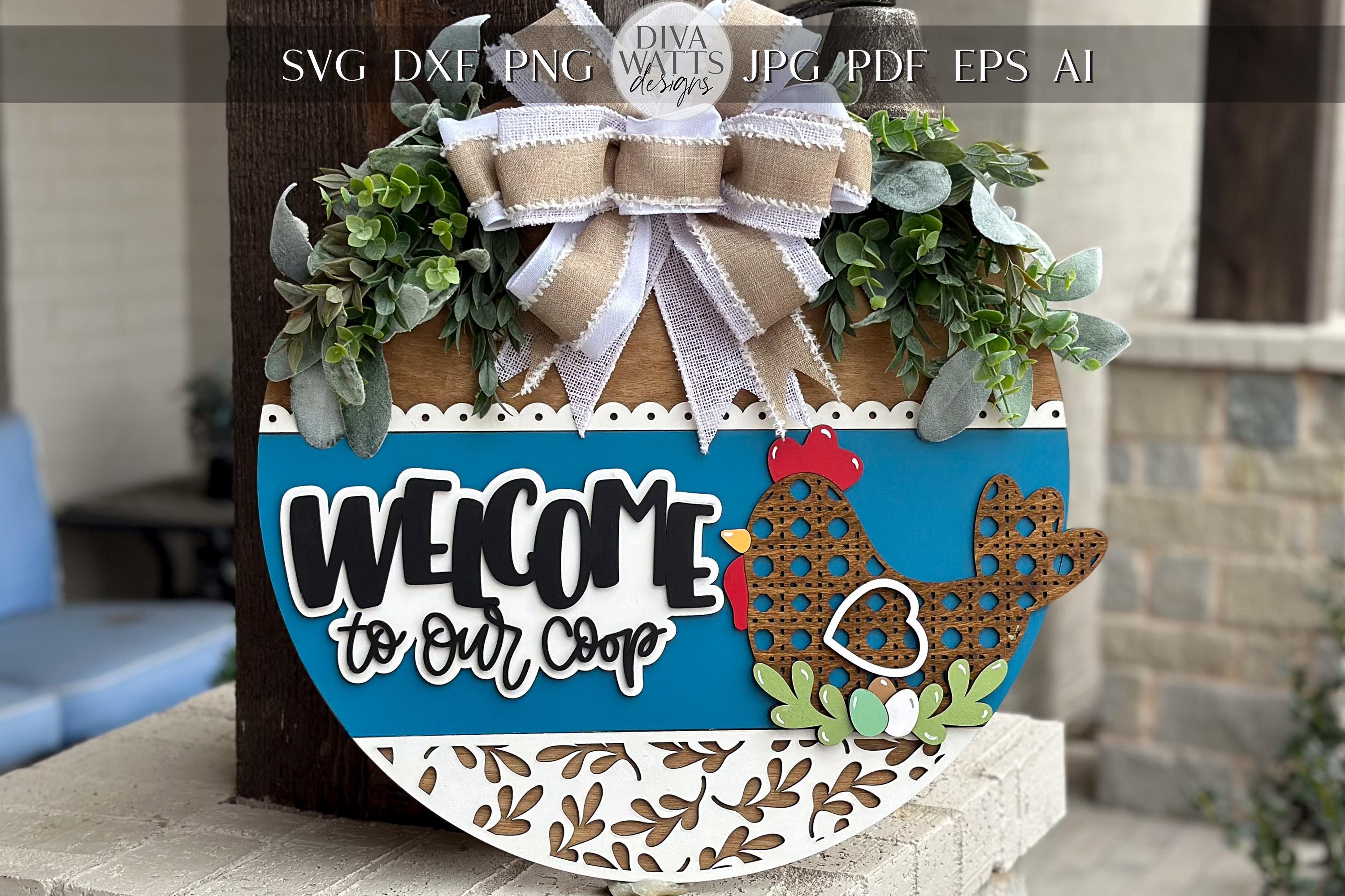Welcome To Our Coop Door Hanger SVG, Farmhouse Chicken Sign, Layered L ...