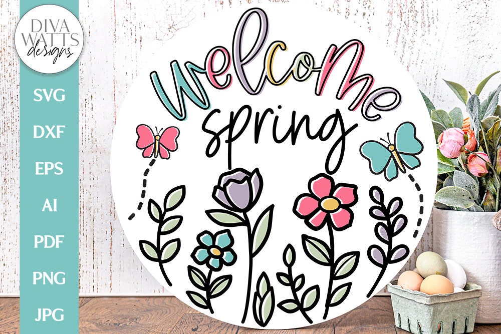 Welcome Spring SVG | Floral Spring Time Design – Diva Watts Designs