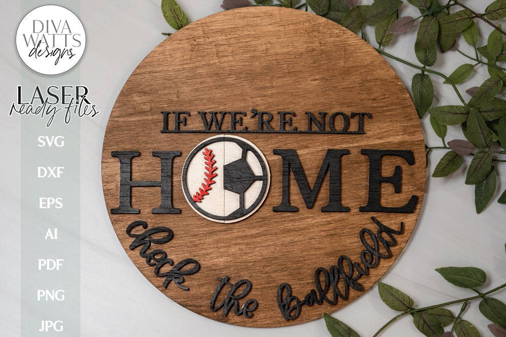If We're Not Home Check The Ballfield Laser SVG | Glowforge Baseball ...