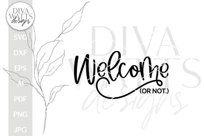 Welcome Or Not SVG | Funny and Sarcastic Welcome Sign for Door Hanger ...